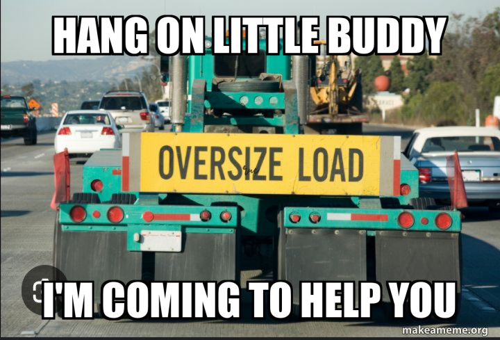 Hang on little buddy I'm coming to help you Meme Generator