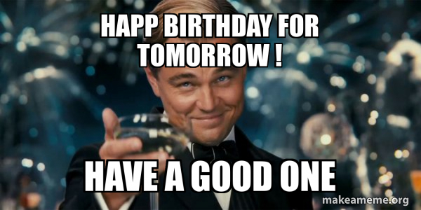 Happ birthday for tomorrow ! Have a good one - Great Gatsby Reaction ...
