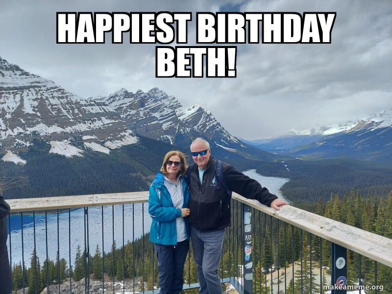 Happiest birthday beth! Meme Generator