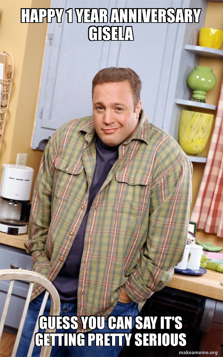 Happy 1 year anniversary Gisela Guess you can say it's getting pretty ...