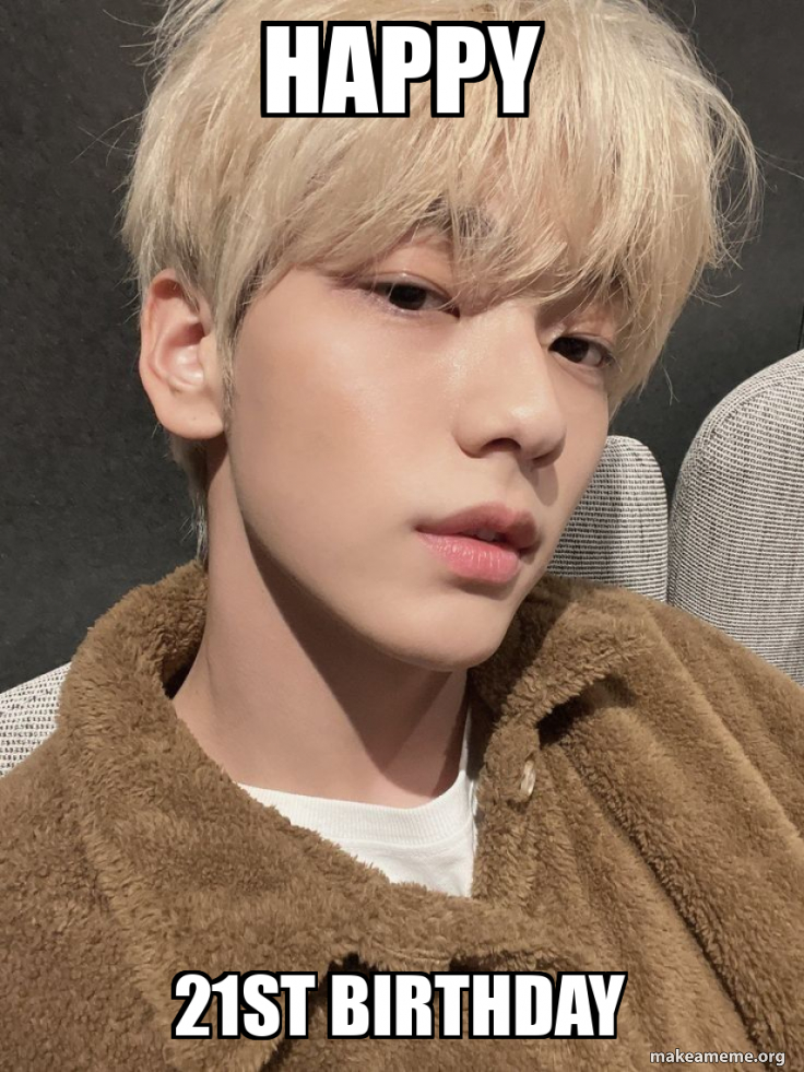 HAPPY 21ST BIRTHDAY Meme Generator