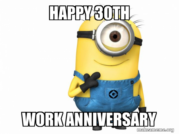 Happy 30th Work Anniversary - Thoughtful Minion Meme Generator