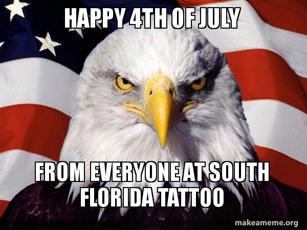 Happy 4th Of July From Everyone at South Florida Tattoo - American ...
