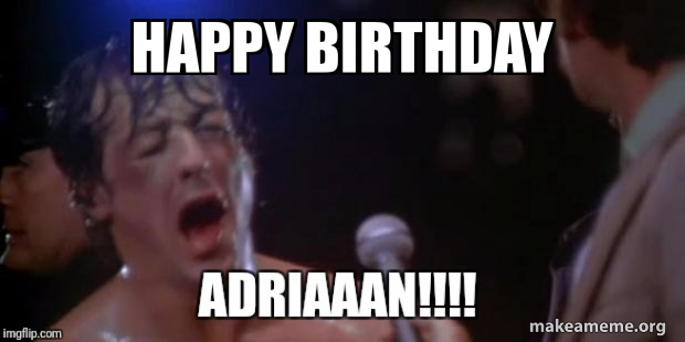 HAPPY BIRTHDAY Meme Generator