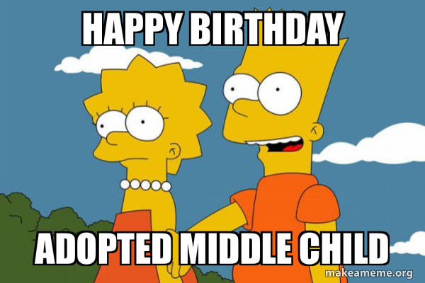 Middle Child Birthday Memes
