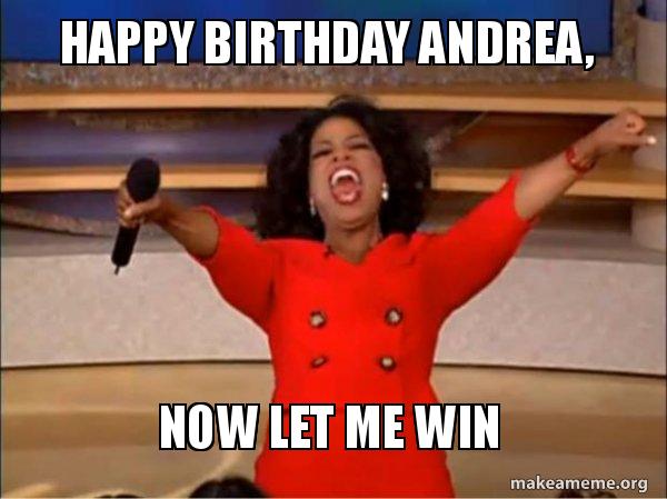 Happy Birthday Andrea, Now let me win - Oprah Winfrey - You Get a Car ...