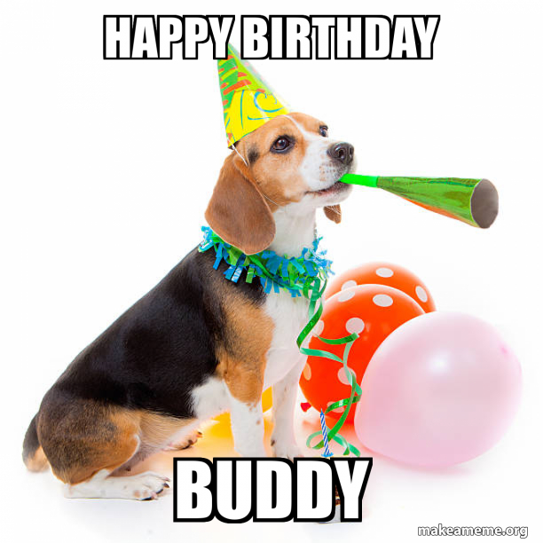 Happy Birthday Buddy Meme Generator