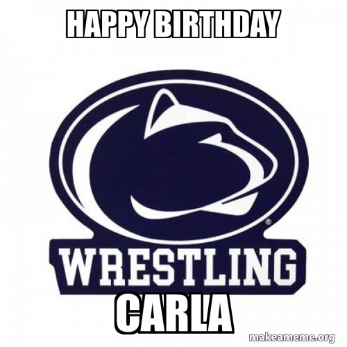 happy birthday carla Meme Generator