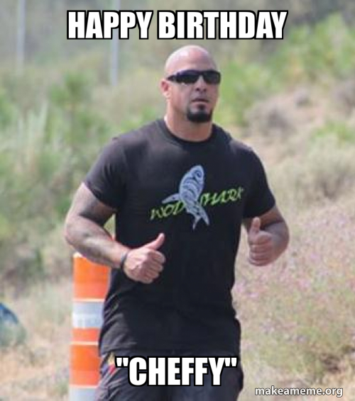 Happy Birthday "Cheffy" Meme Generator