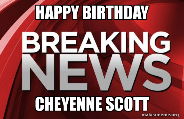 Happy Birthday Cheyenne Memes