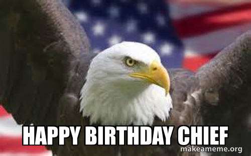 happy birthday chief Meme Generator