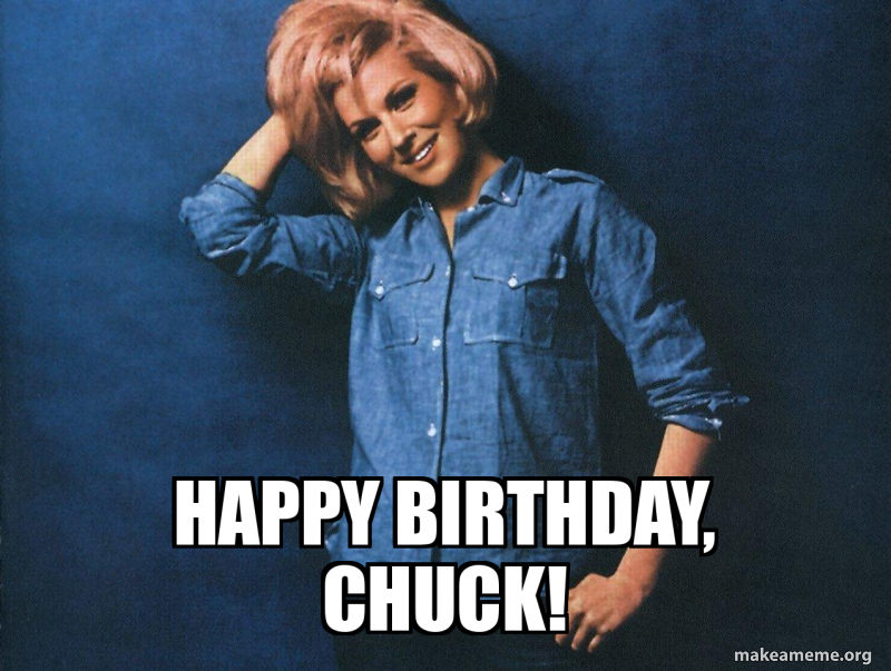 Happy Birthday, Chuck! Meme Generator