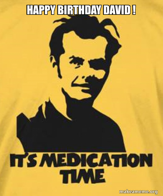 Happy Birthday David ! Meme Generator