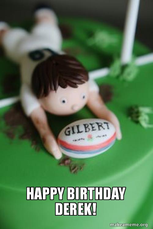 Happy Birthday Derek! Meme Generator