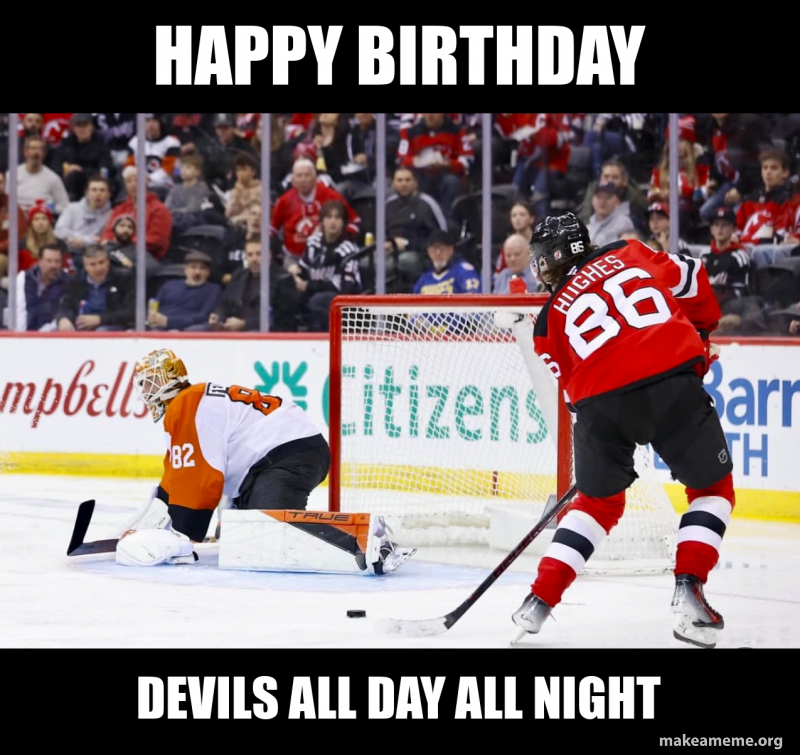 Happy Birthday Devils all day all night Meme Generator