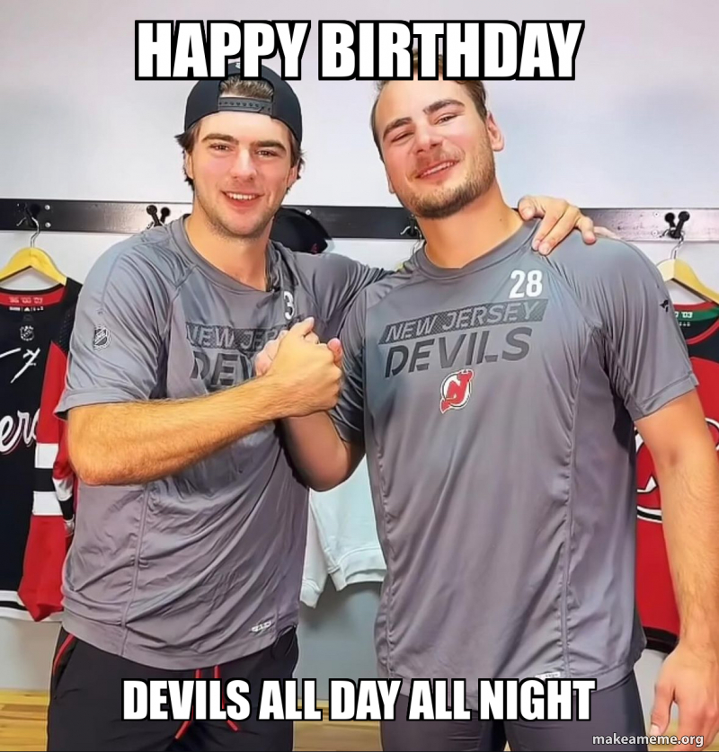 Happy Birthday Devils all day all night Meme Generator