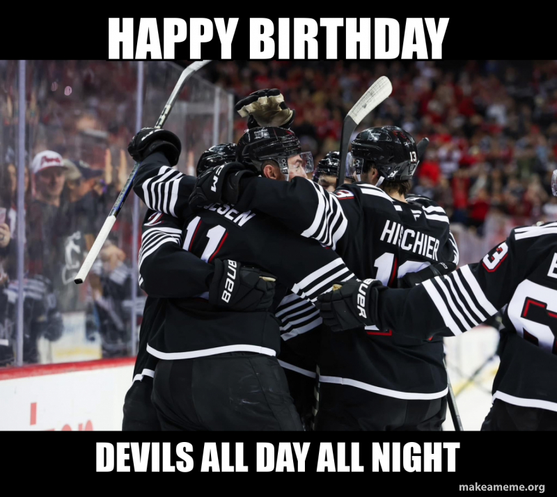 Happy Birthday Devils all day all night Meme Generator