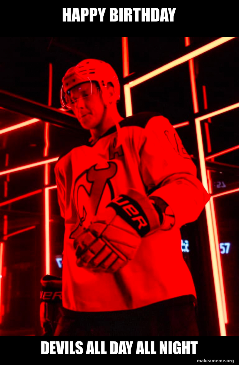 Happy Birthday Devils all day all night Meme Generator
