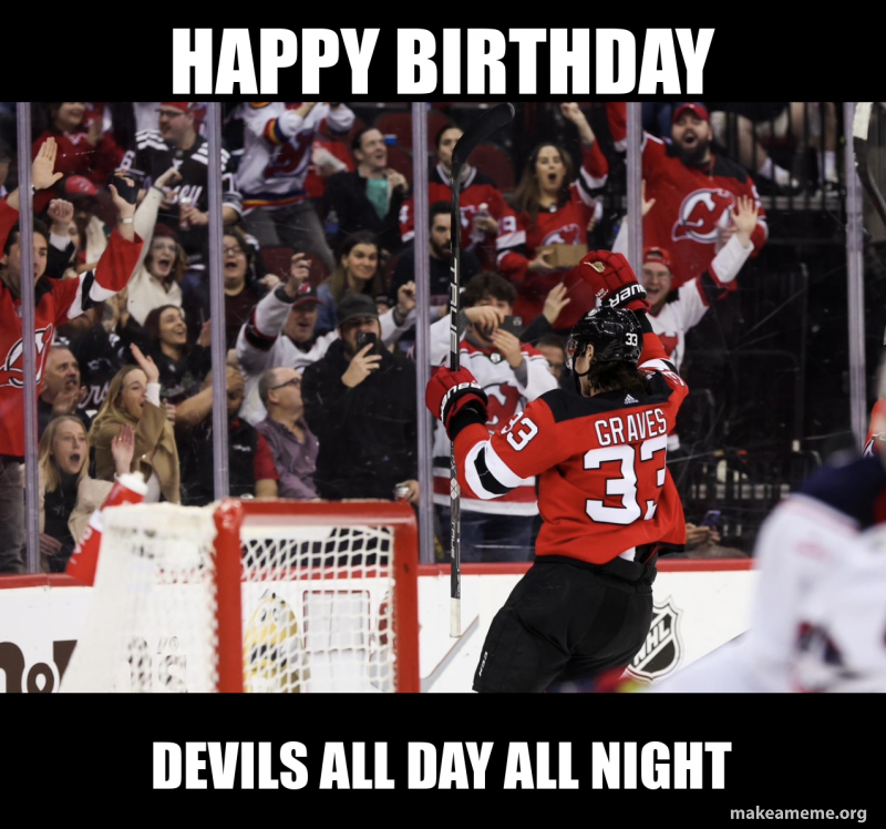 Happy Birthday Devils all day all night Meme Generator
