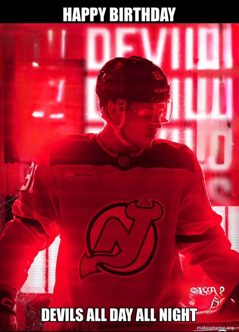 Happy Birthday Devils all day all night Meme Generator