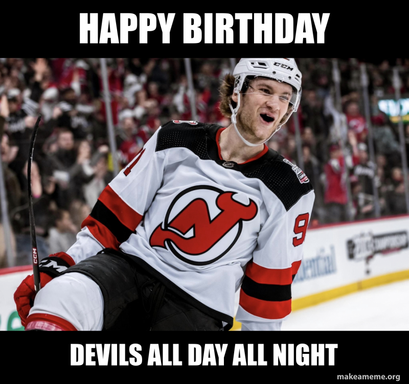 Happy Birthday Devils all day all night Meme Generator