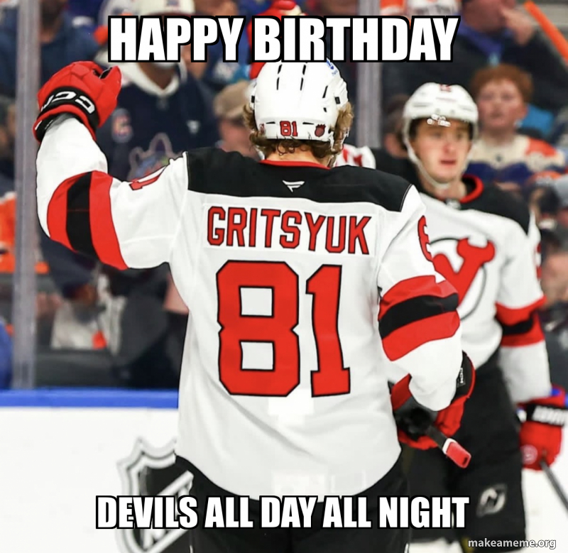 Happy birthday Devils all day all night Meme Generator