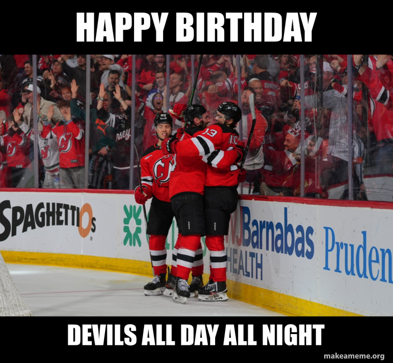 Happy Birthday Devils all day all night Meme Generator