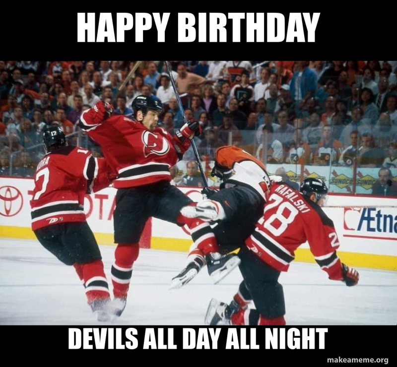 Happy Birthday Devils all day all night Meme Generator