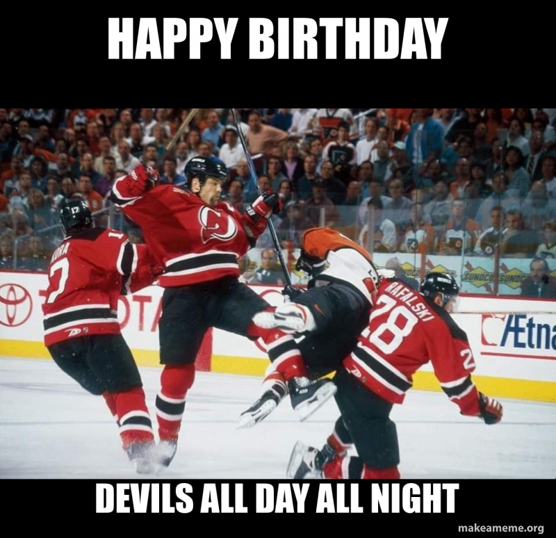 Happy Birthday Devils all day all night Meme Generator