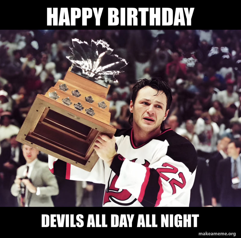 Happy Birthday Devils all day all night Meme Generator