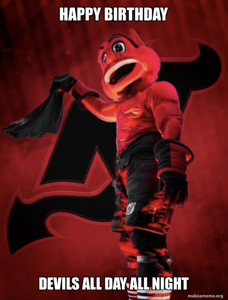 Happy Birthday Devils all day all night Meme Generator