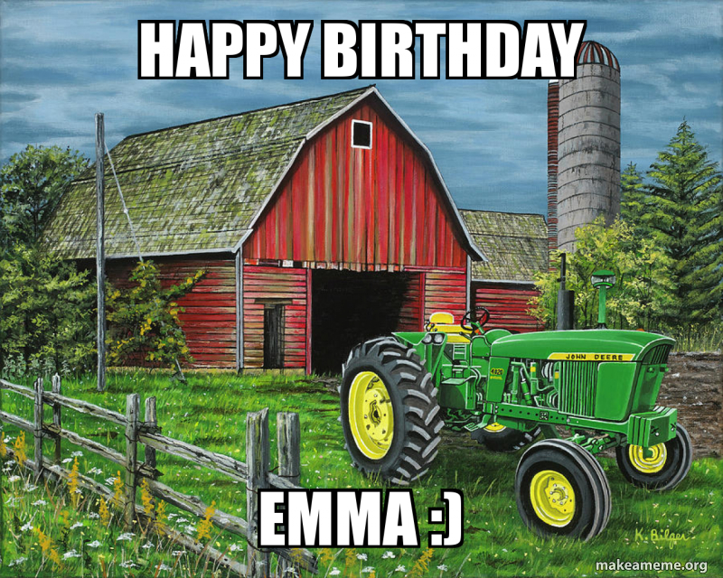 HAPPY BIRTHDAY EMMA :) Meme Generator