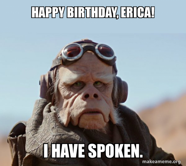 Happy birthday, erica! I have spoken. - The Mandalorian - I Have Spoken ...