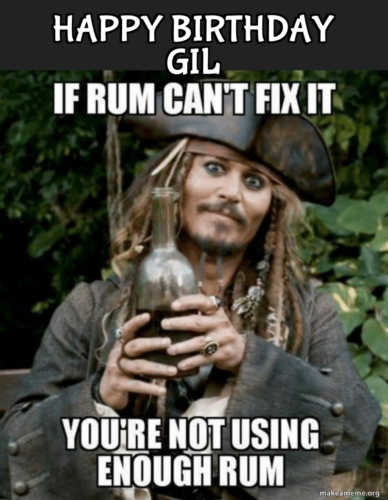 Happy birthday gil Meme Generator