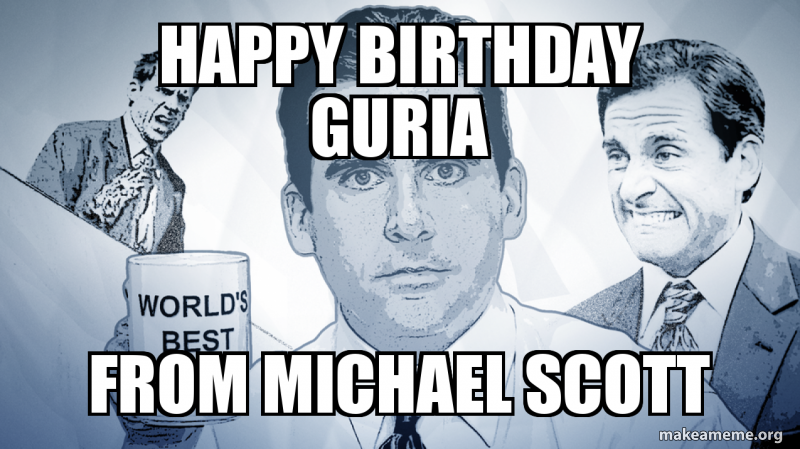 Happy birtHday guria From michael scott Meme Generator