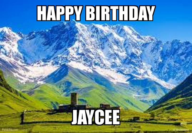happy birthday Jaycee Meme Generator