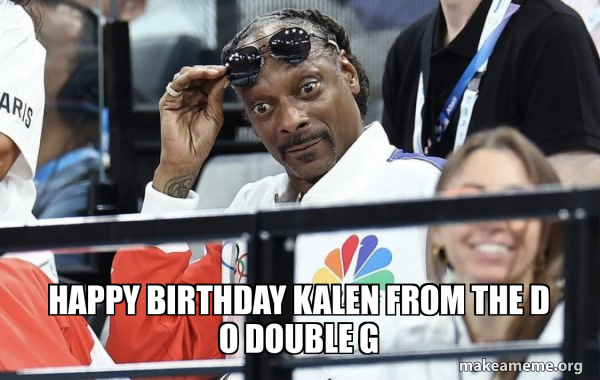 Happy Birthday Kalen from the D O Double G - Snoop Dogg Sunglasses at ...