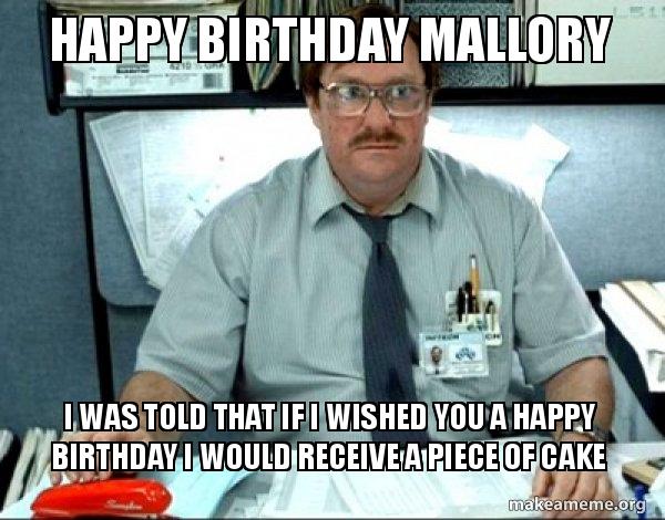 Happy Birthday Mallory Memes Happy Birthday Mallory GIF 🎂