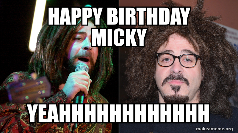 Happy birthday micky Yeahhhhhhhhhhhh Meme Generator