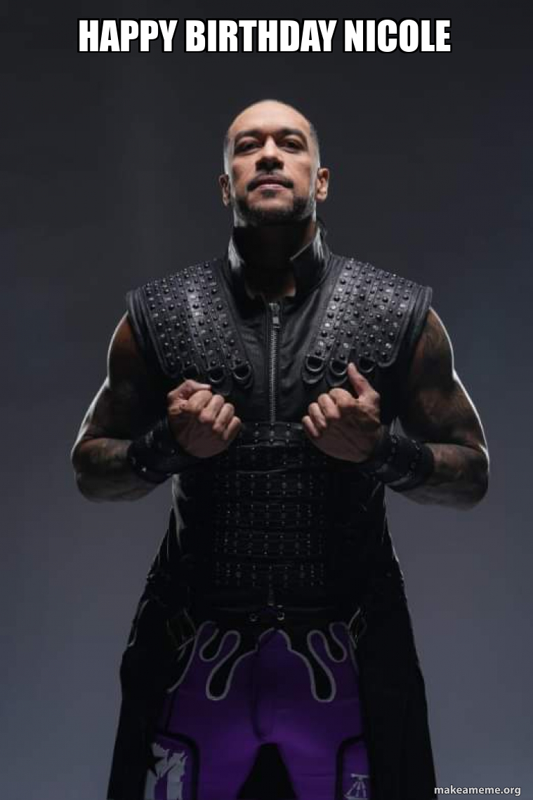 Happy birthday nicole Meme Generator