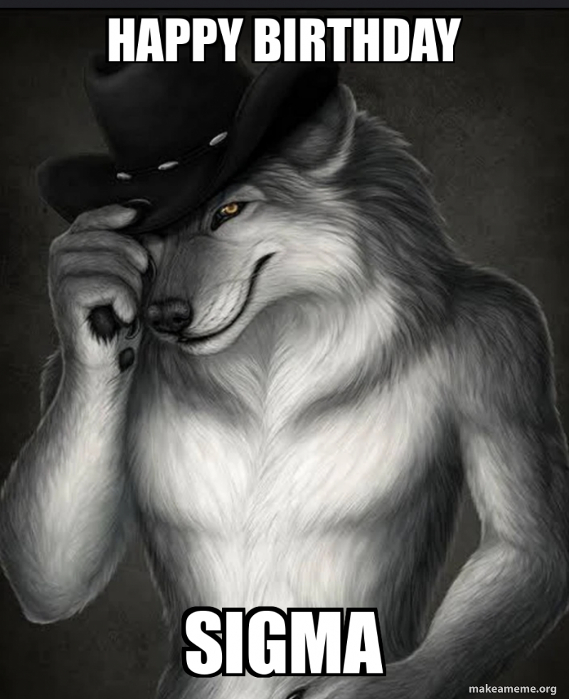 Happy birthday Sigma Meme Generator