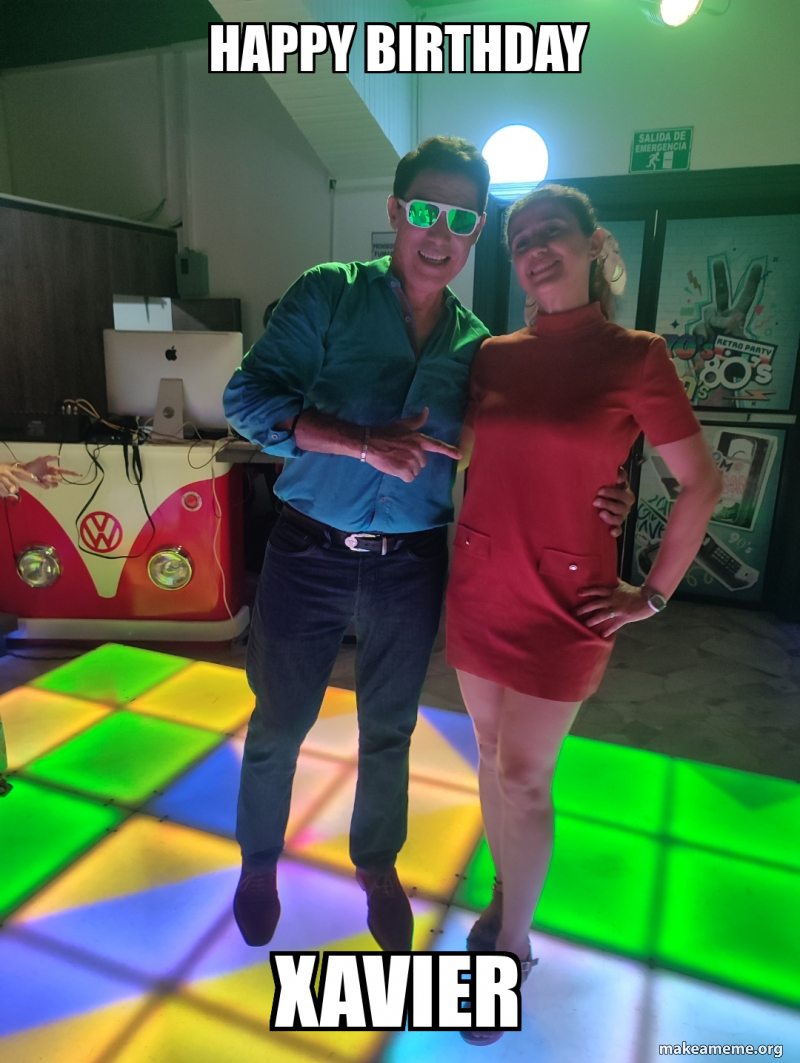 Happy Birthday Xavier Meme Generator