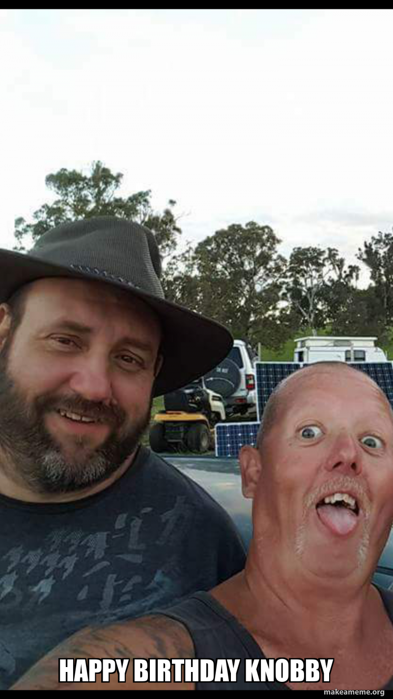Happy BIRTHDAY Knobby Meme Generator