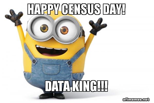 Happy Census Day! DATA KING!!! - Happy Minion Meme Generator