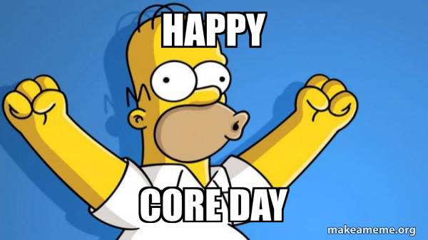 Happy CORE DAY - Happy Homer Meme Generator