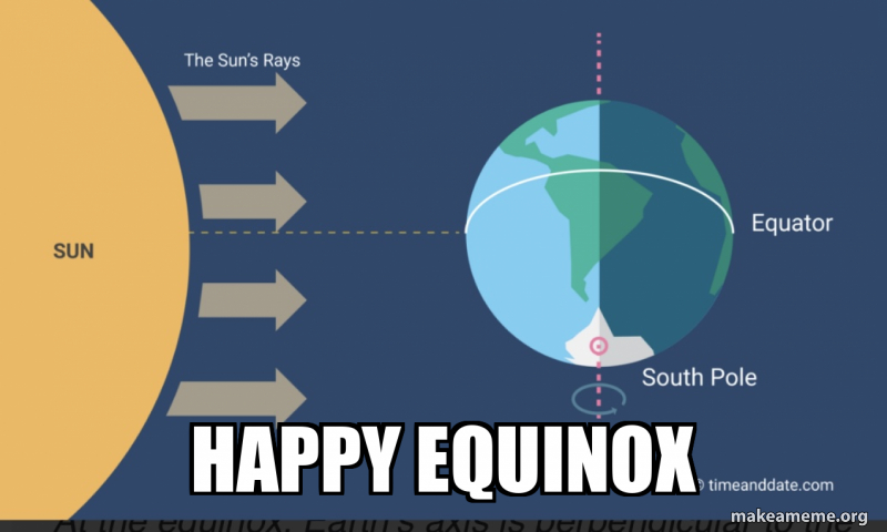 Happy equinox Meme Generator