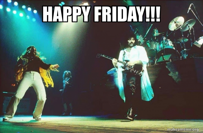 HAPPY FRIDAY!!! Meme Generator