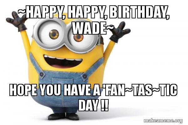 Memes Wade Birthday