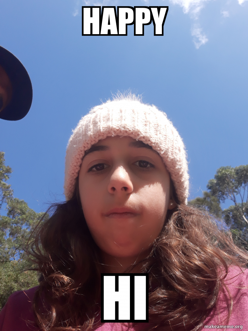 Happy Hi Meme Generator