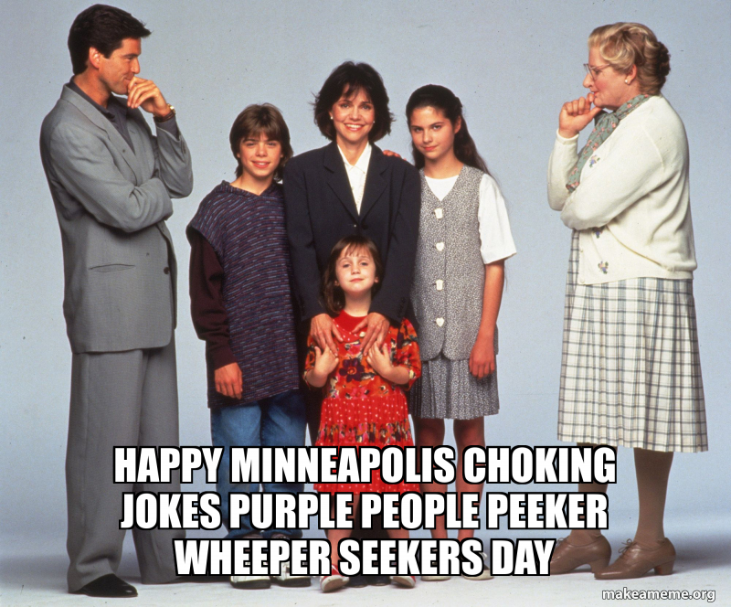 Happy Minneapolis Choking Jokes PURPLE people peeker wheeper seekers ...
